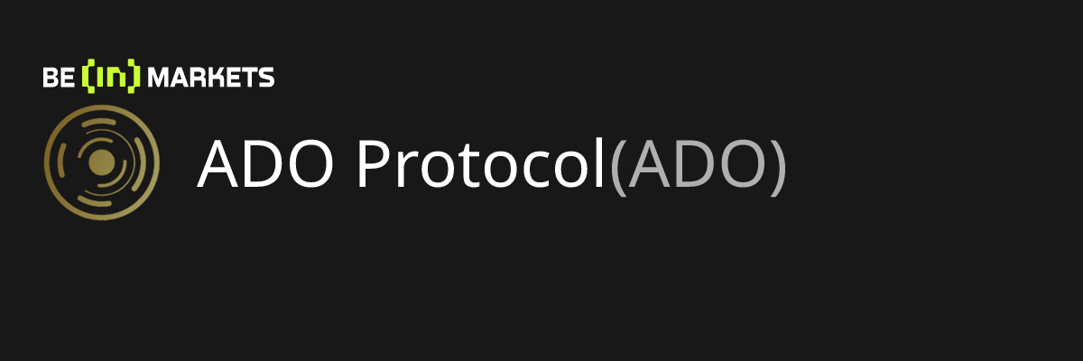 ADO Protocol (ADO) 價格、市值、圖表和基本面資訊 - BeInCrypto