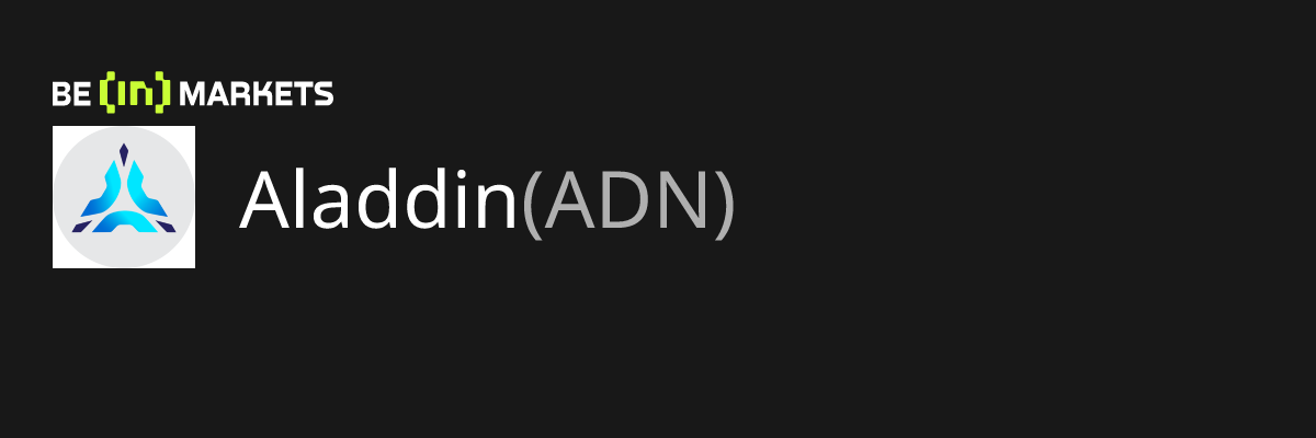 Aladdin (ADN) Price, MarketCap, Charts and Fundamentals Info - BeInCrypto