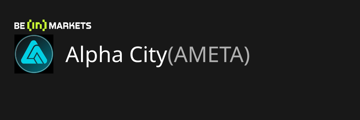 Alpha City (AMETA) 価格, 時価総額, 図表およびファンダメンタルズ情報 - BeInCrypto Japan