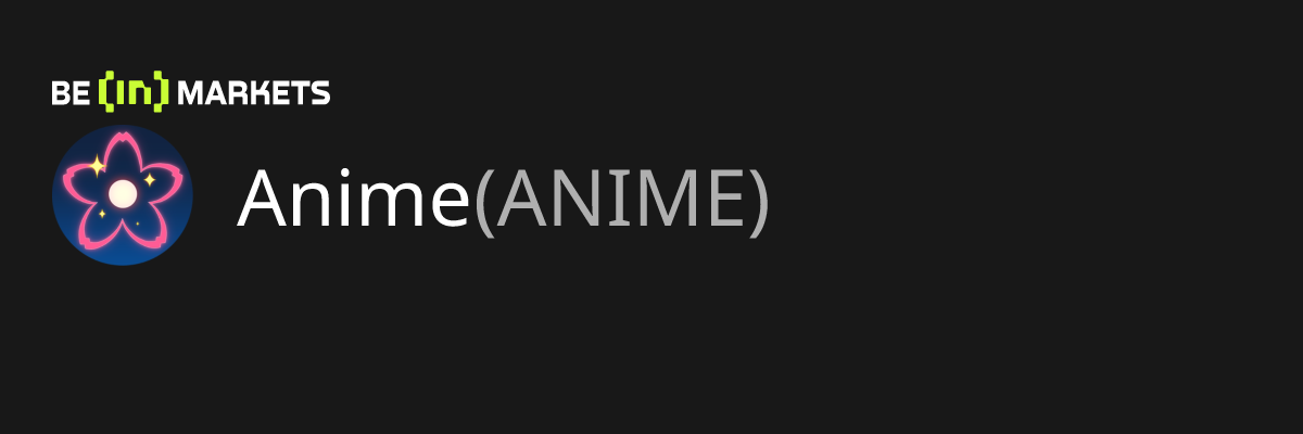 Anime (ANIME) Price, MarketCap, Charts and Fundamentals Info - BeInCrypto