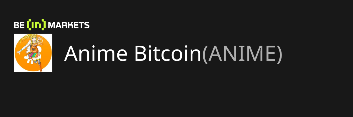 Anime Bitcoin (ANIME) Harga, Kapitalisasi Pasar, Info Grafik dan ...