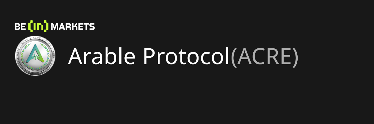 Arable Protocol (ACRE) Price, MarketCap, Charts and Fundamentals Info - BeInCrypto