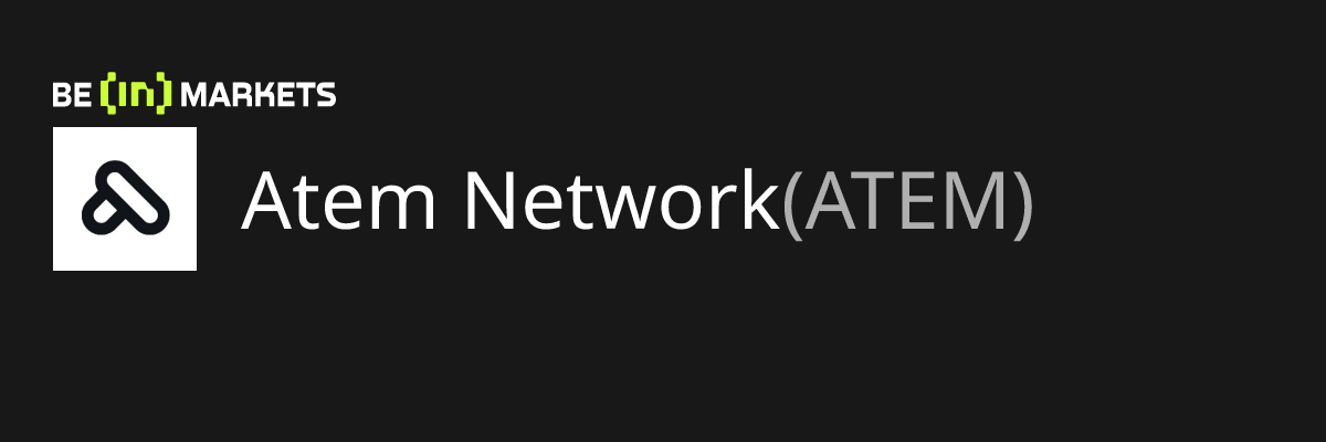 Atem Network (ATEM) Price, MarketCap, Charts and Fundamentals Info - BeInCrypto