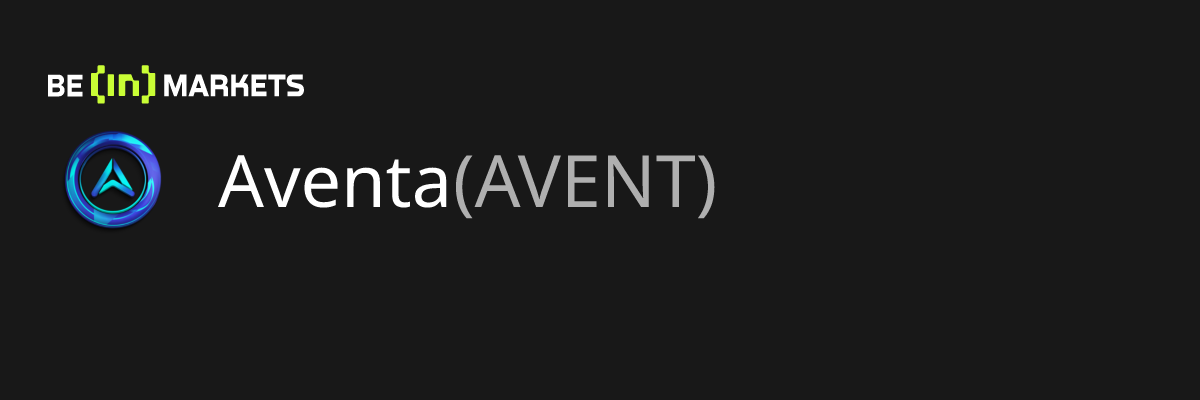 Aventa (AVENT) Price, MarketCap, Charts and Fundamentals Info - BeInCrypto