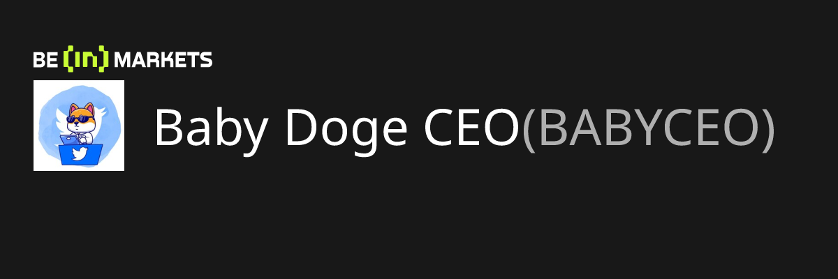 Baby Doge CEO (BABYCEO) Fiyat, Piyasa Değeri, Grafikler ve Temel Bilgi ...
