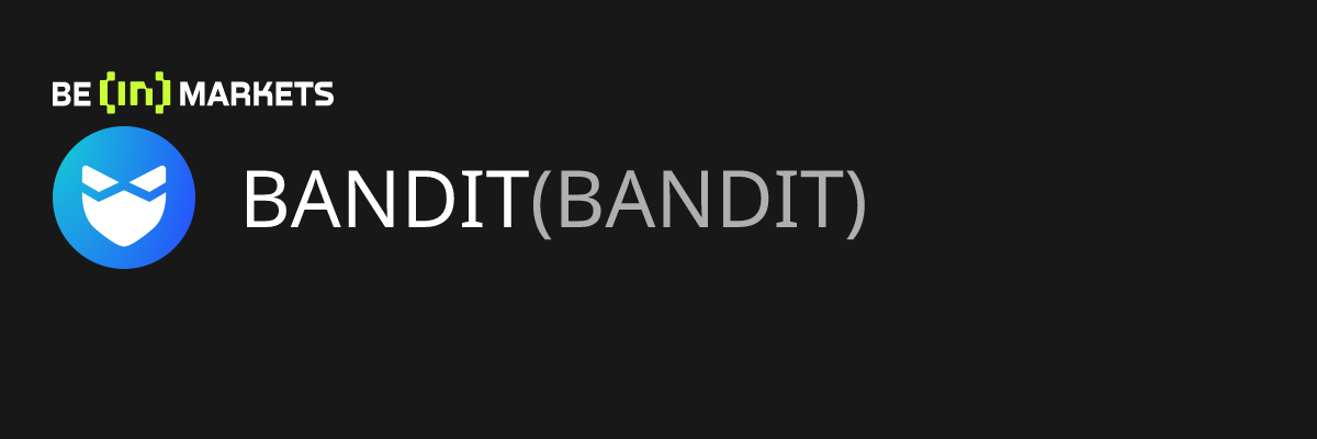 BANDIT (BANDIT) Price, MarketCap, Charts and Fundamentals Info - BeInCrypto