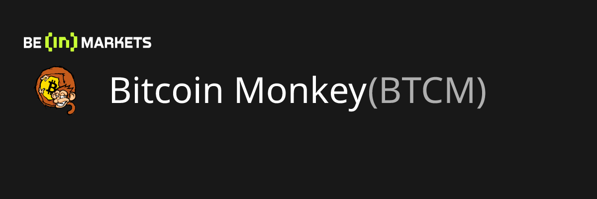 Bitcoin Monkey (BTCM) 가격, 마켓캡, 차트 및 펜더멘털 정보 - BeinCrypto Korea