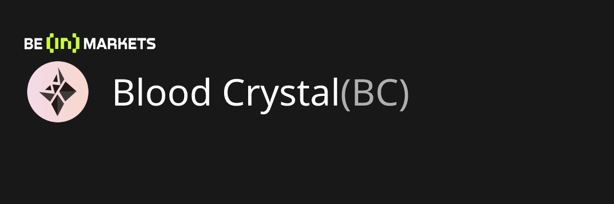 Blood Crystal (BC) 가격, 마켓캡, 차트 및 펜더멘털 정보 - BeinCrypto Korea