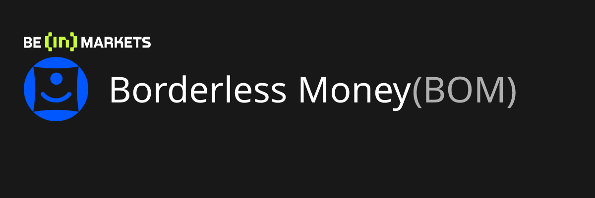 Borderless Money (BOM) Price, MarketCap, Charts and Fundamentals Info - BeInCrypto