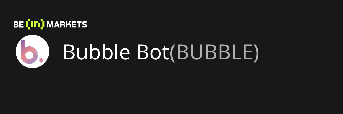 Bubble Bot (BUBBLE) Kurs, Marktkapitalisierung, Charts und ...