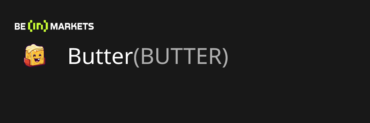 Butter (BUTTER) Price, MarketCap, Charts and Fundamentals Info - BeInCrypto
