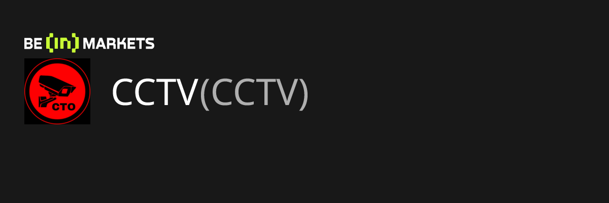 CCTV (CCTV) Price, MarketCap, Charts and Fundamentals Info - BeInCrypto