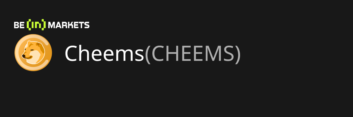 Cheems (CHEEMS) Fiyat, Piyasa Değeri, Grafikler ve Temel Bilgi - BeInCrypto