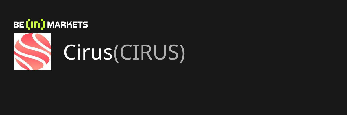 Cirus (CIRUS) Price, MarketCap, Charts and Fundamentals Info - BeInCrypto