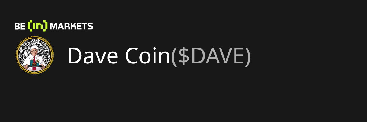 Dave Coin ($DAVE) 가격, 마켓캡, 차트 및 펜더멘털 정보 - BeinCrypto Korea