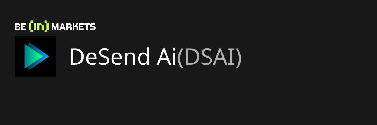 DeSend Ai (DSAI) 価格, 時価総額, 図表およびファンダメンタルズ情報 - BeInCrypto Japan