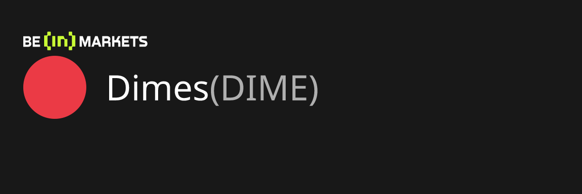 Dimes (DIME) Price, MarketCap, Charts and Fundamentals Info - BeInCrypto