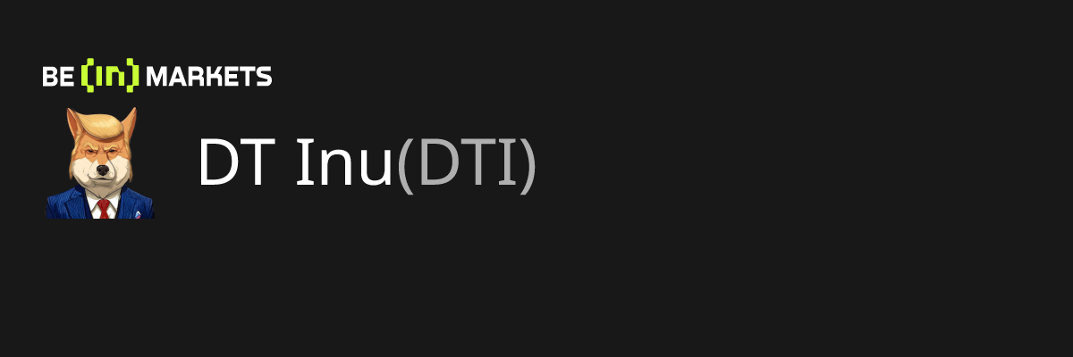 DT Inu (DTI) 価格, 時価総額, 図表およびファンダメンタルズ情報 - BeInCrypto Japan