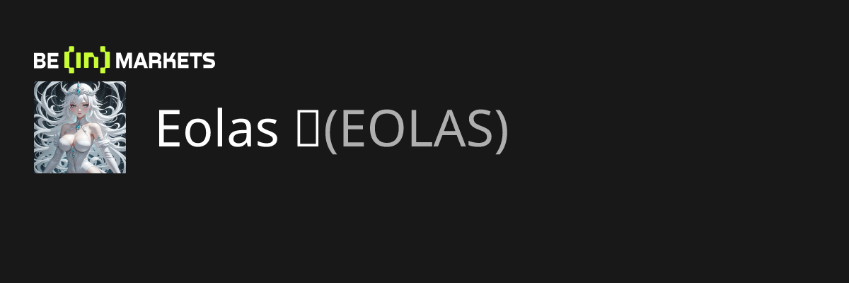 Eolas ☴ (EOLAS) Price, MarketCap, Charts and Fundamentals Info - BeInCrypto