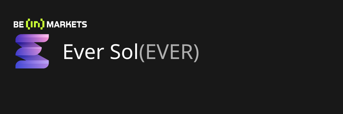 Ever Sol (EVER) Price, MarketCap, Charts and Fundamentals Info - BeInCrypto