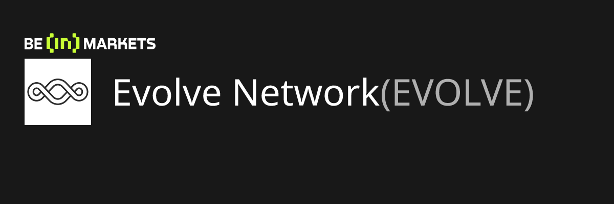Evolve Network (EVOLVE) Price, MarketCap, Charts and Fundamentals Info - BeInCrypto