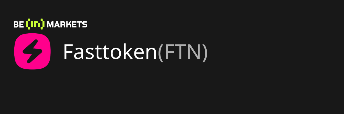 Fasttoken (FTN) Price, MarketCap, Charts and Fundamentals Info - BeInCrypto