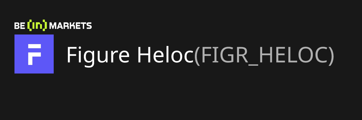Figure Heloc (FIGR_HELOC) 价格、市值、图表和基本面资讯 - BeInCrypto