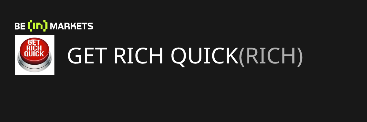 GET RICH QUICK (RICH) 価格, 時価総額, 図表およびファンダメンタルズ情報 - BeInCrypto Japan