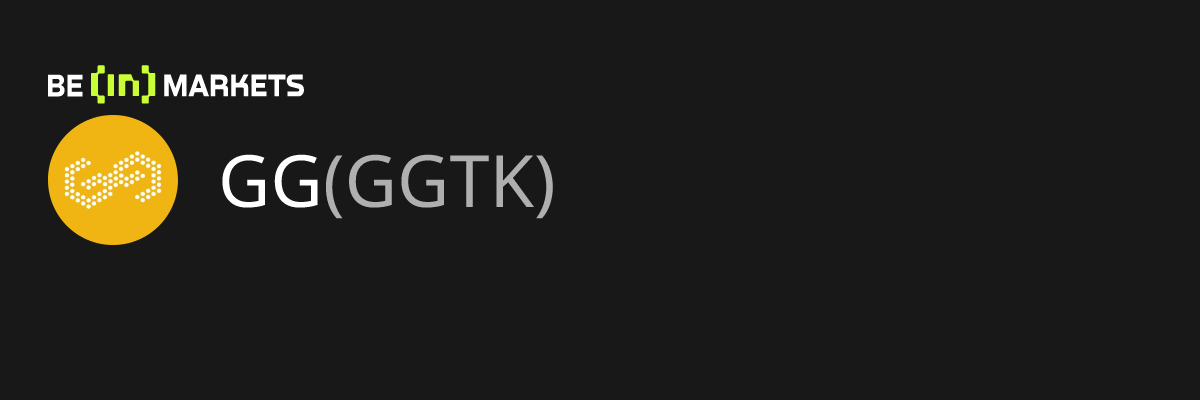 GG (GGTK) Price, MarketCap, Charts and Fundamentals Info - BeInCrypto