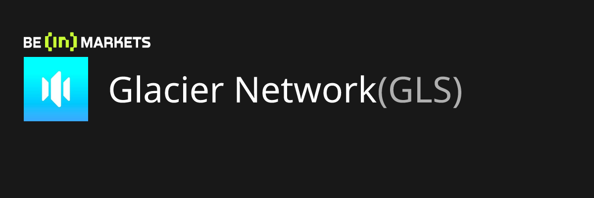 Glacier Network (GLS) Price, MarketCap, Charts and Fundamentals Info - BeInCrypto