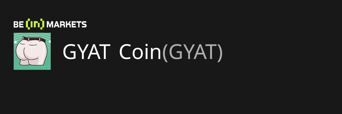 GYAT Coin (GYAT) 価格, 時価総額, 図表およびファンダメンタルズ情報 - BeInCrypto Japan