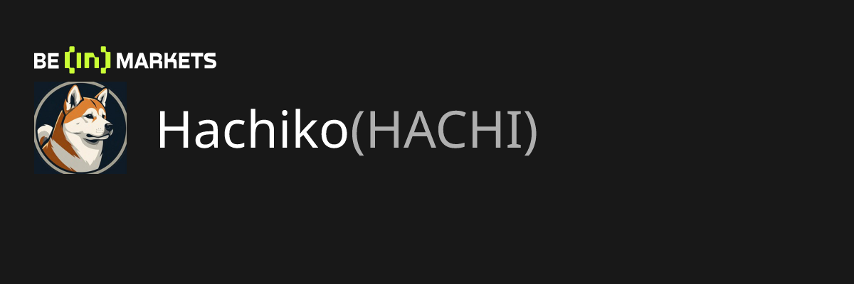 Hachiko (HACHI) Price, MarketCap, Charts and Fundamentals Info - BeInCrypto