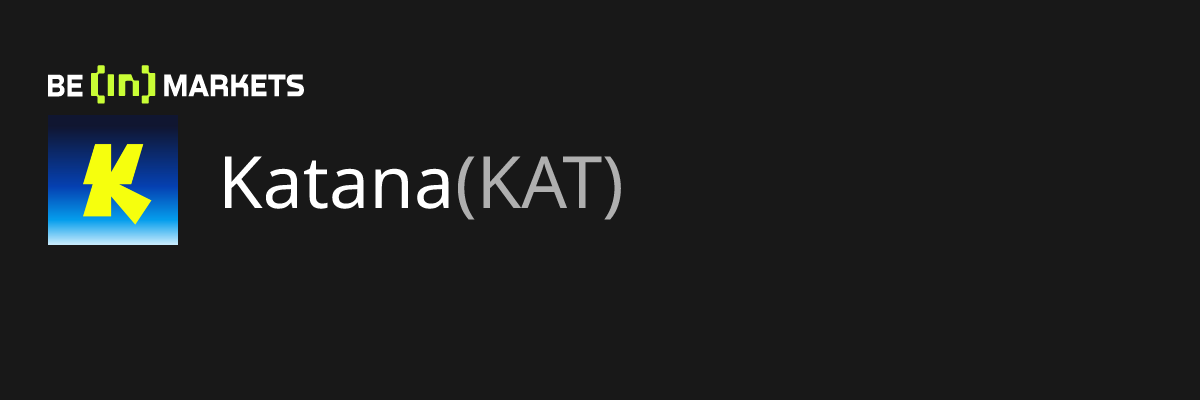 Katana (KAT) Price, MarketCap, Charts and Fundamentals Info - BeInCrypto