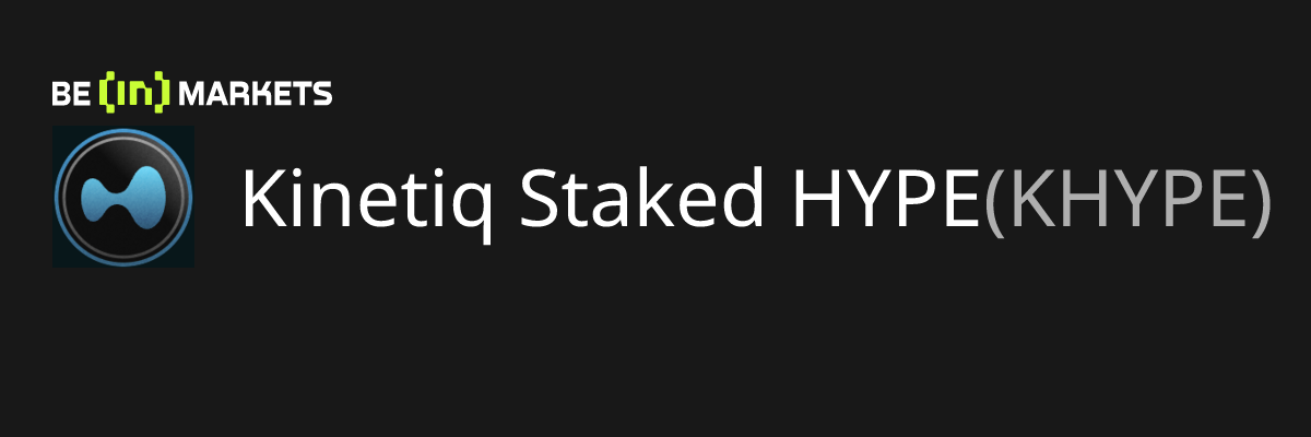 Cours du Kinetiq Staked HYPE (KHYPE) : Prix, Informations fondamentales ...