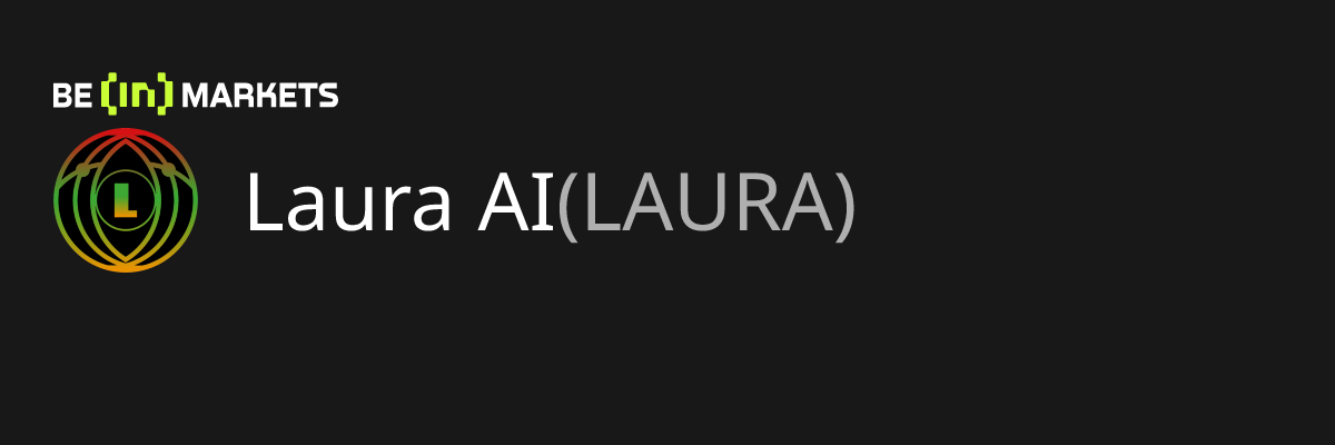Laura AI (LAURA) Price, MarketCap, Charts and Fundamentals Info - BeInCrypto