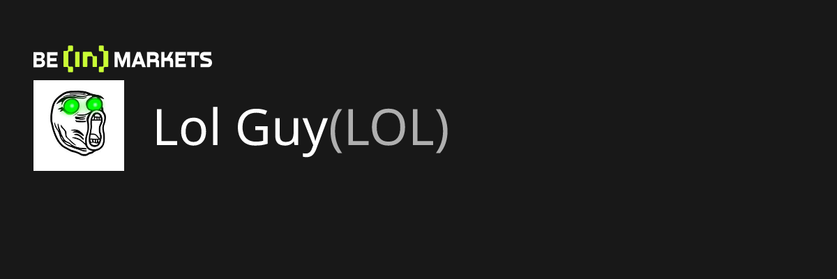 Lol Guy (LOL) Price, MarketCap, Charts and Fundamentals Info - BeInCrypto