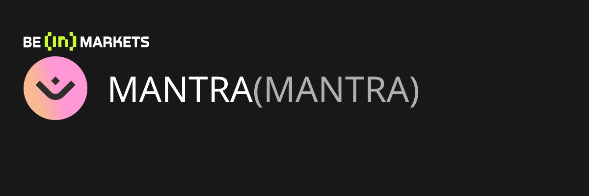 MANTRA (MANTRA) 가격, 마켓캡, 차트 및 펜더멘털 정보 - BeinCrypto Korea