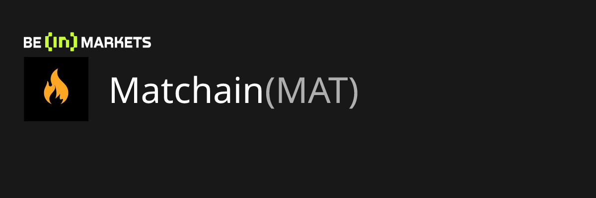 Matchain (MAT) Price, MarketCap, Charts and Fundamentals Info - BeInCrypto