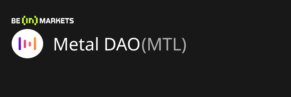 Metal DAO (MTL) Price, MarketCap, Charts and Fundamentals Info - BeInCrypto