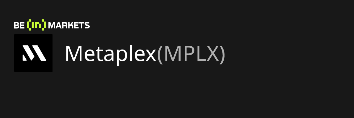 Metaplex (MPLX) Price, MarketCap, Charts and Fundamentals Info - BeInCrypto