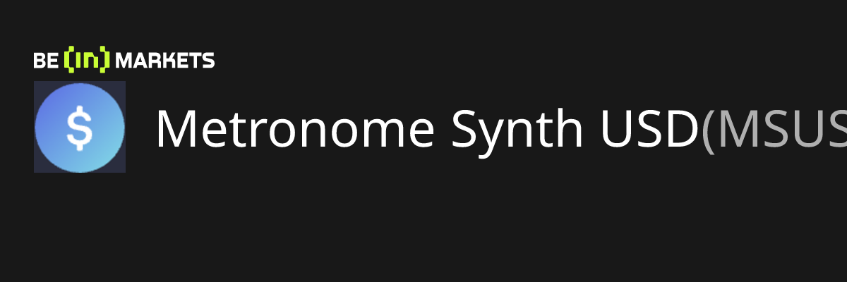 Metronome Synth USD (MSUSD) 가격, 마켓캡, 차트 및 펜더멘털 정보 - BeinCrypto Korea