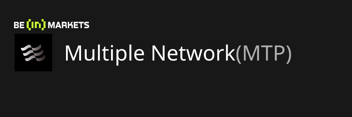 Multiple Network (MTP) Price, MarketCap, Charts and Fundamentals Info - BeInCrypto