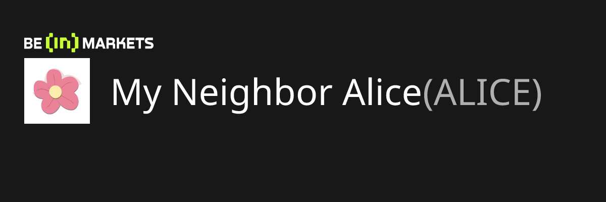 My Neighbor Alice (ALICE) 価格, 時価総額, 図表およびファンダメンタルズ情報 - BeInCrypto Japan