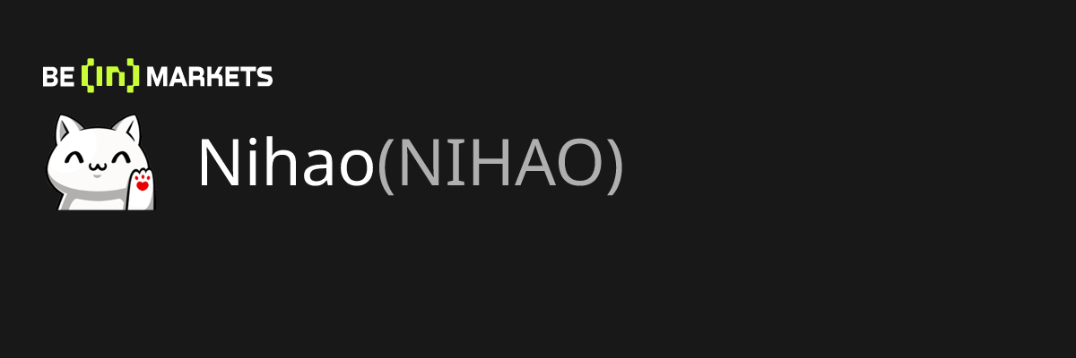 Nihao (NIHAO) Price, MarketCap, Charts and Fundamentals Info - BeInCrypto