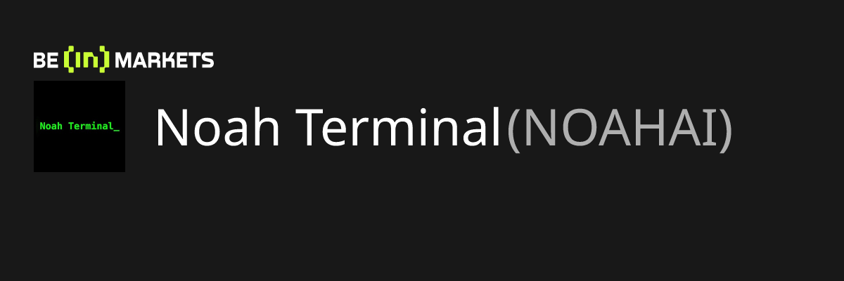 Noah Terminal (NOAHAI) Price, MarketCap, Charts and Fundamentals Info - BeInCrypto