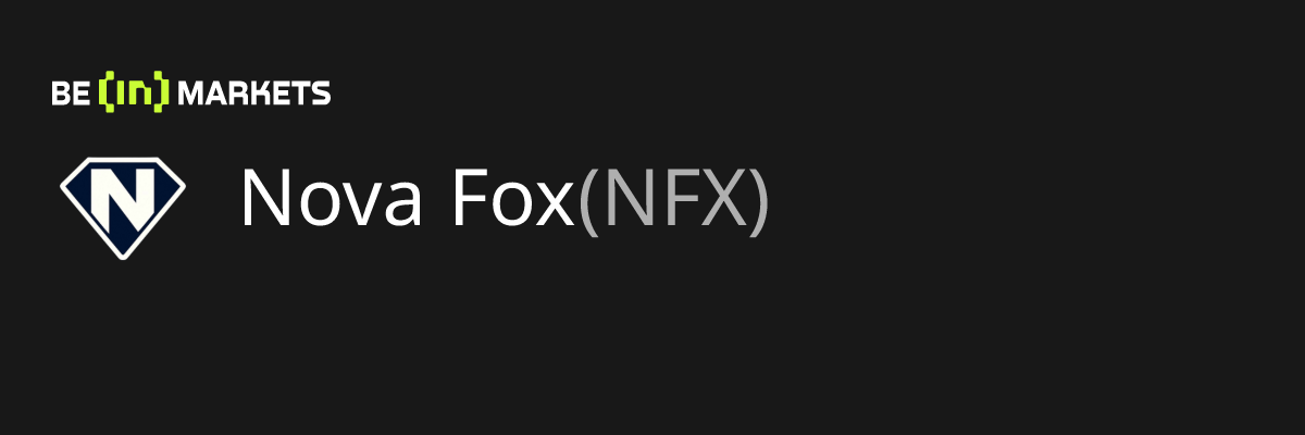 Nova Fox (NFX) Price, MarketCap, Charts and Fundamentals Info - BeInCrypto