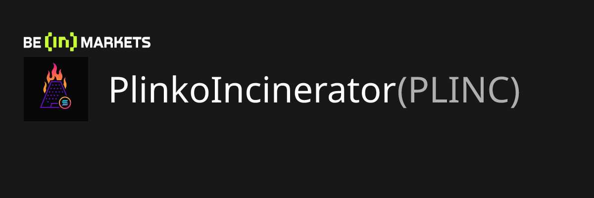 PlinkoIncinerator (PLINC) Price, MarketCap, Charts and Fundamentals Info - BeInCrypto