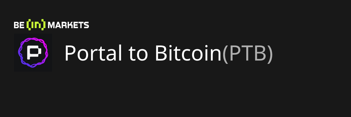 Portal to Bitcoin (PTB) Price, MarketCap, Charts and Fundamentals Info - BeInCrypto