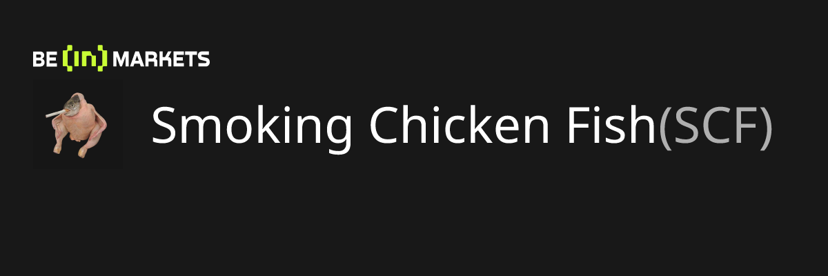 Smoking Chicken Fish (SCF) 가격, 마켓캡, 차트 및 펜더멘털 정보 - BeinCrypto Korea