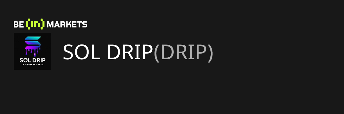 SOL DRIP (DRIP) Price, MarketCap, Charts and Fundamentals Info - BeInCrypto